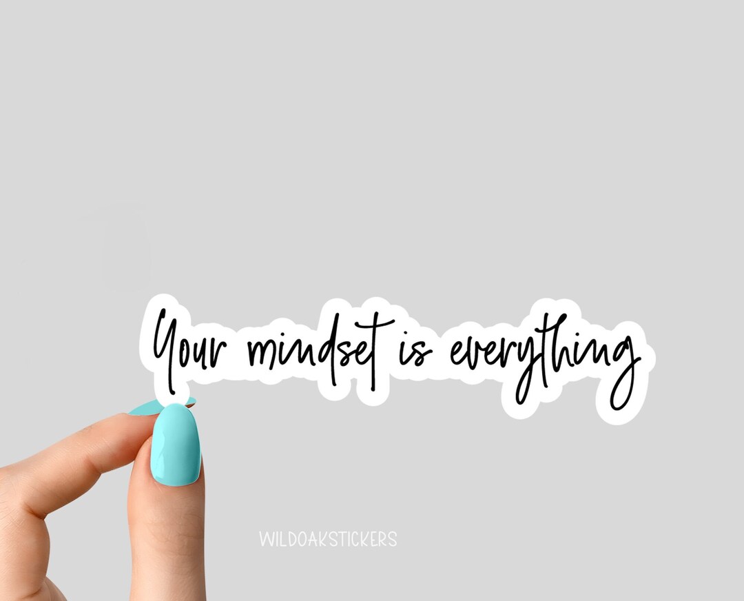 Your Mindset is Everything Sticker, Kindness Stickers, Be Kind All the ...