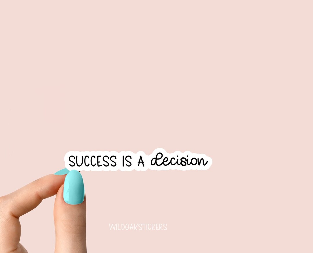 Success is a Decision Sticker, Funny Stickers, Motivation Laptop Decals ...