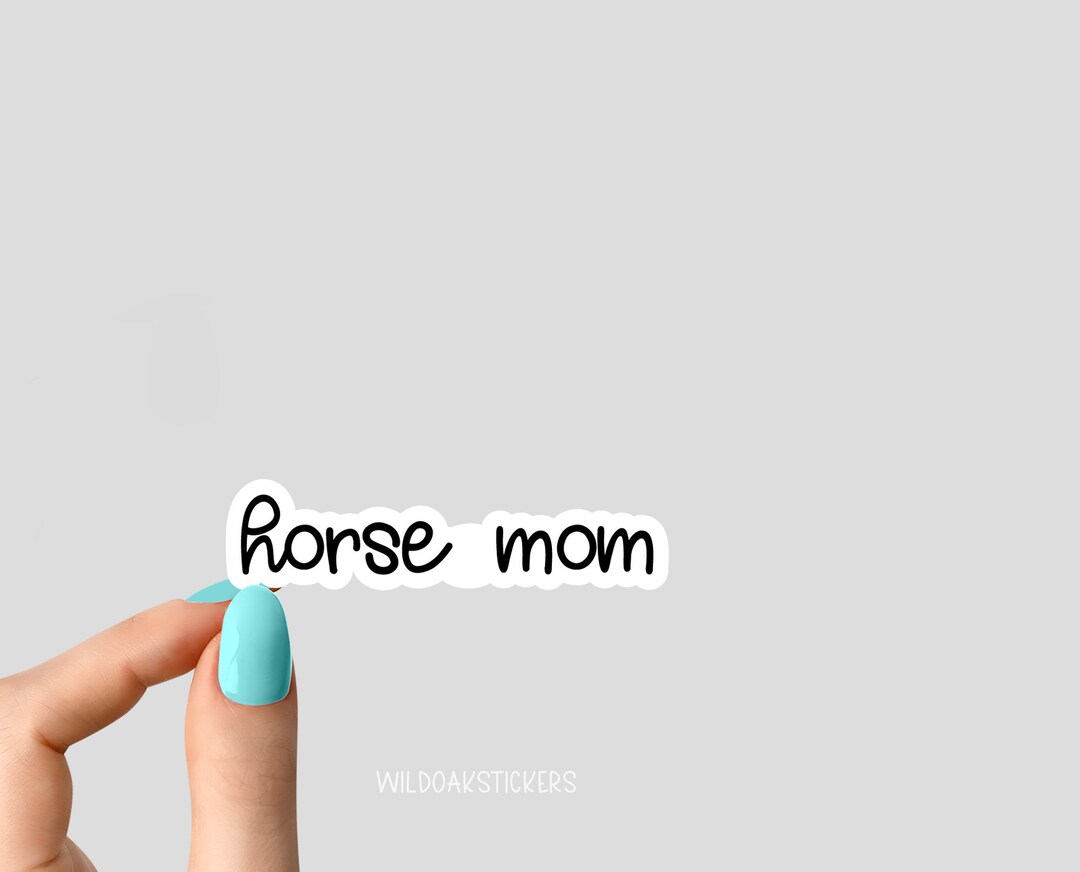 Horse Mom Stickers, Horse Mama Stickers, Horse Lover Sticker, I Love ...