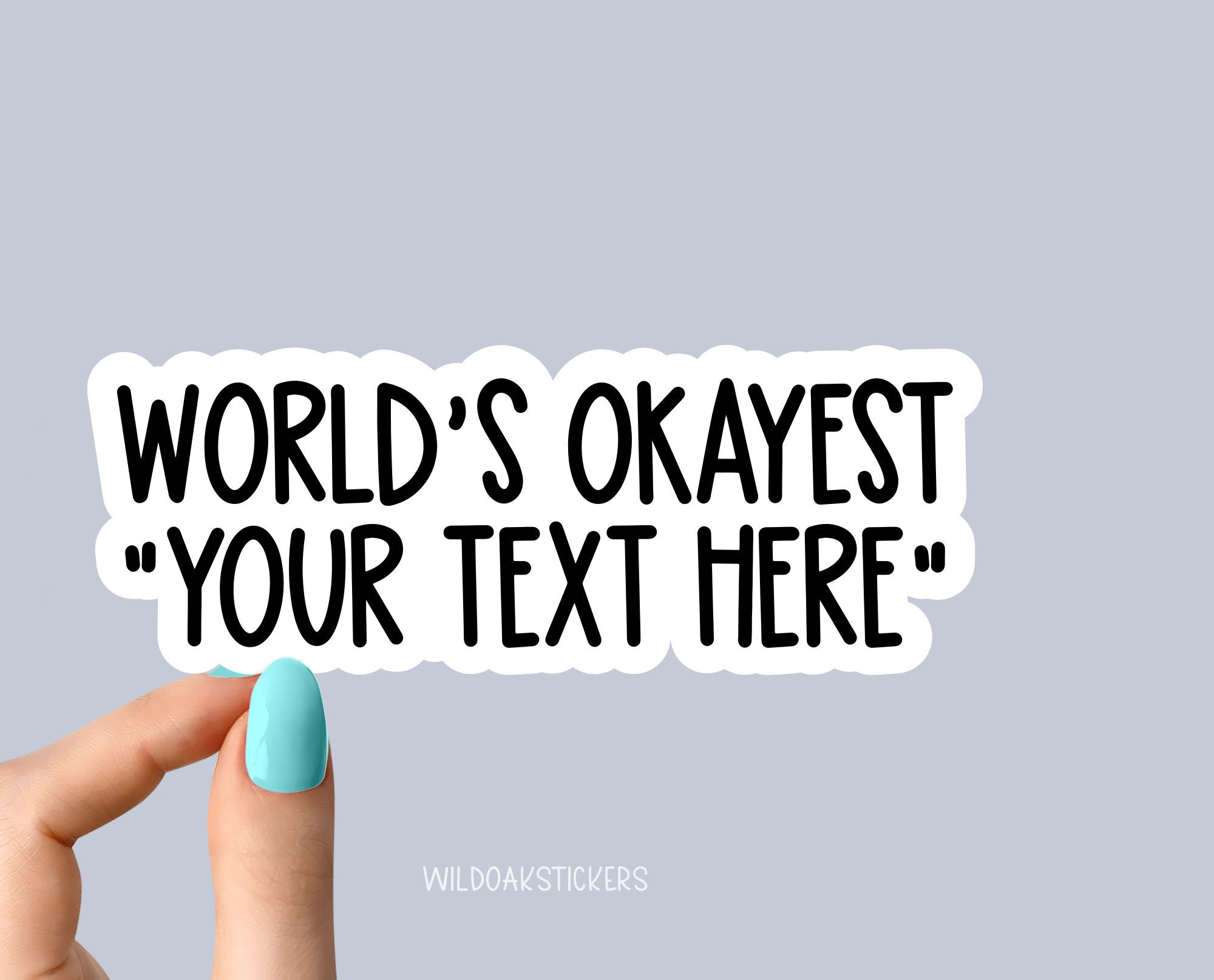 Worlds okayest your text here stickers custom stickers made | Etsy