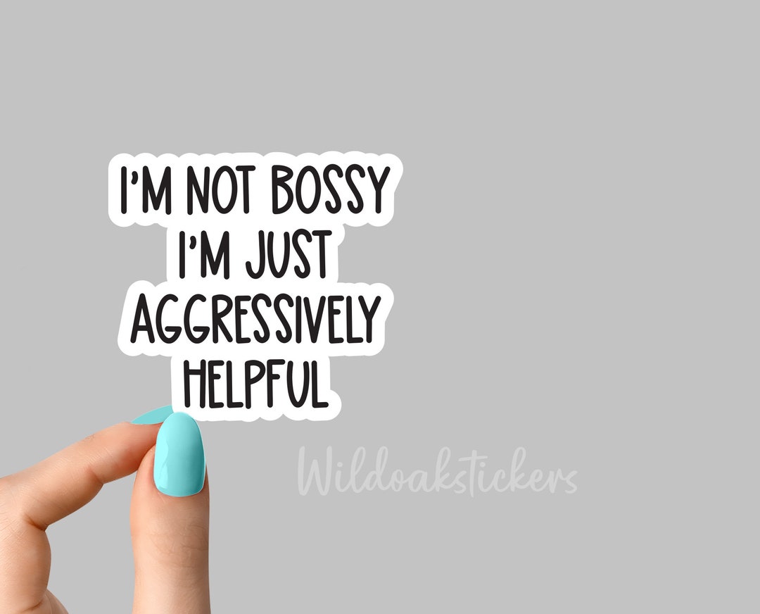 Im Not Bossy Funny Sticker, Manager Stickers, Mom Sarcasm Workplace ...