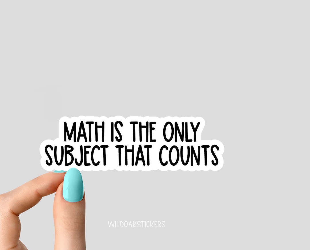 Math is the Only Subject That Counts Sticker, Math Laptop Stickers ...