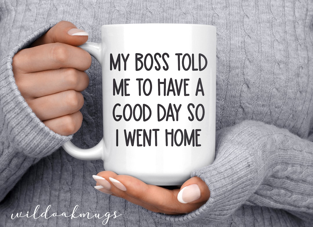 Boss Good Day Funny Employee Mug, Funny Employee Mugs, Manager Mugs ...