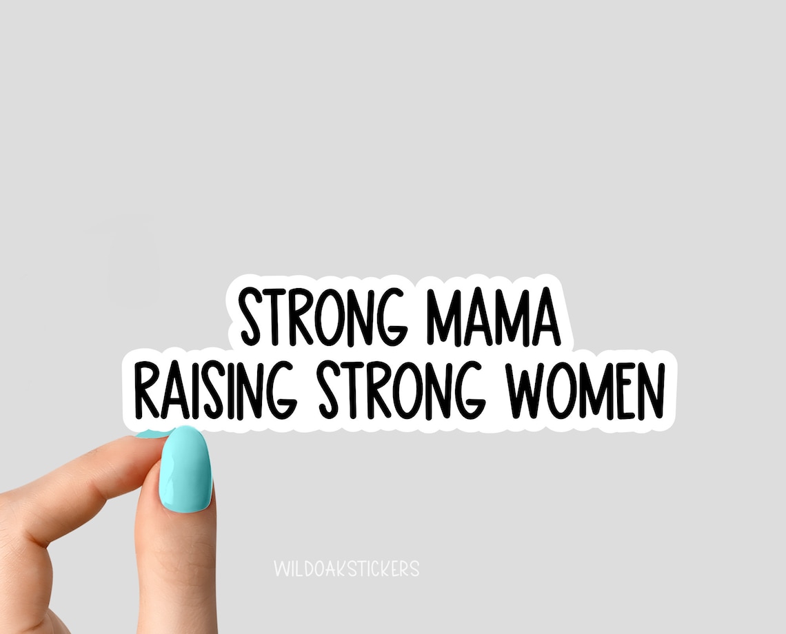 Strong Mama Raising Strong Women Stickers, Mom Stickers, Funny Mom ...