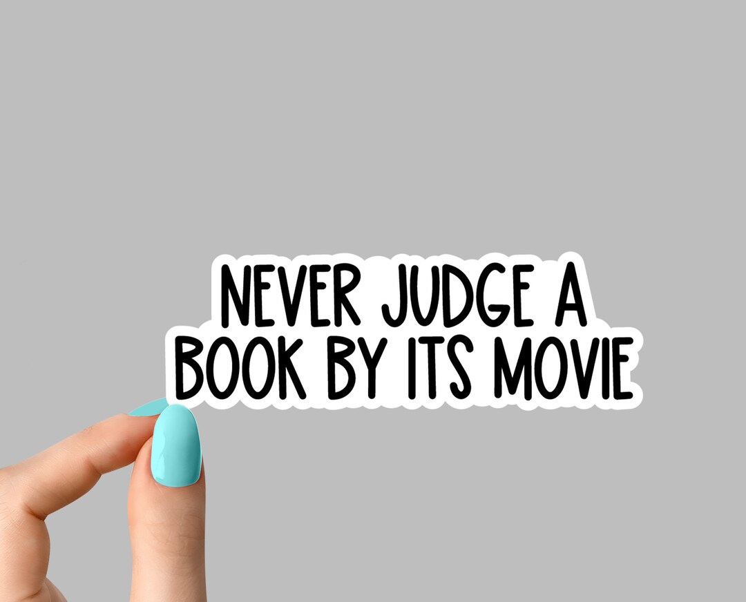 Never Judge a Book by Its Movie Sticker, Funny Sticker, Motivation ...