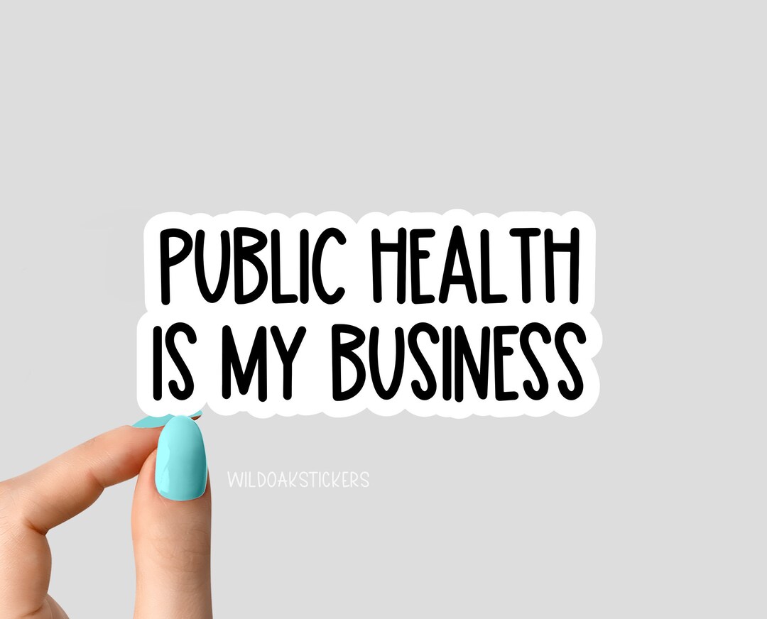 Public Health is My Business Sticker, Public Health Nerd Stickers ...