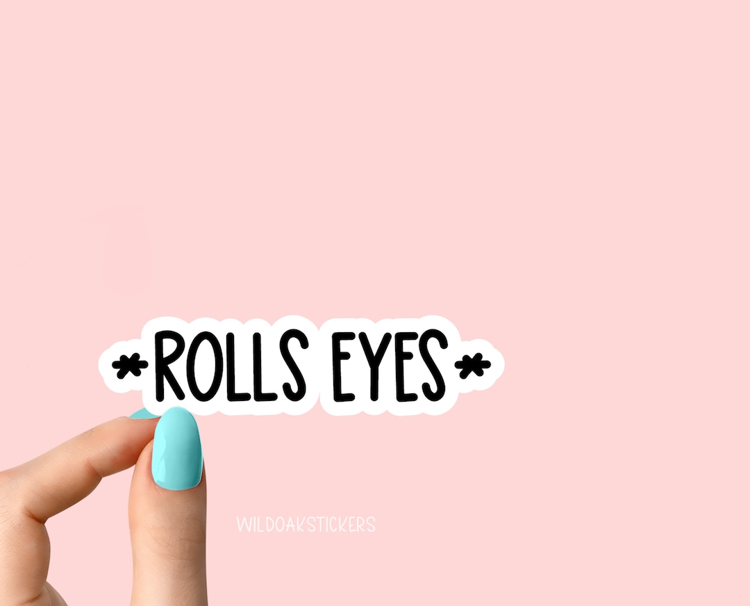 Rolls Eyes Sticker, Funny Sticker, Rolls Eyes Laptop Decals, Tumbler ...