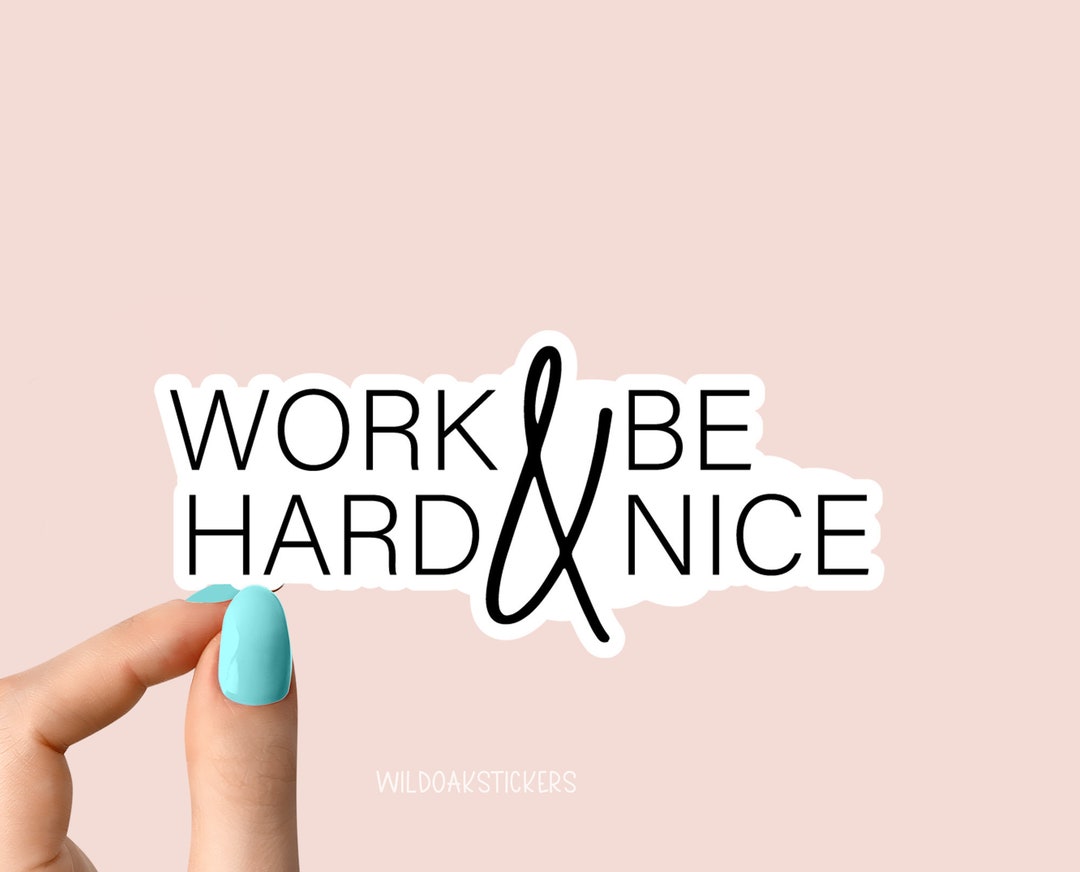 Work and Be Nice Sticker, Funny Sticker, Laptop Decals, Gym Tumbler ...