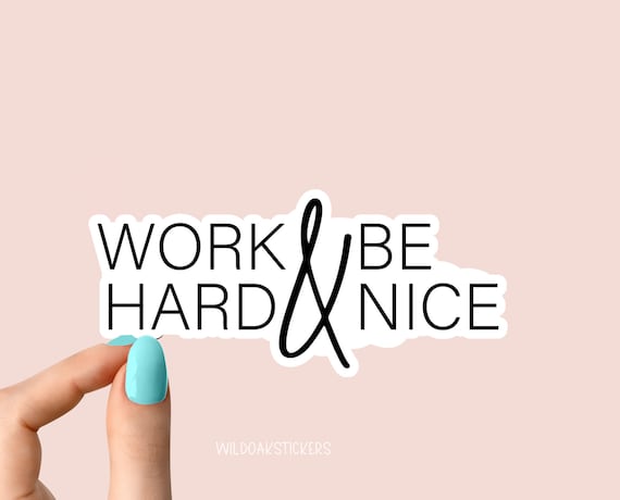 Work and Be Nice Sticker Funny Sticker Laptop Decals Gym - Etsy