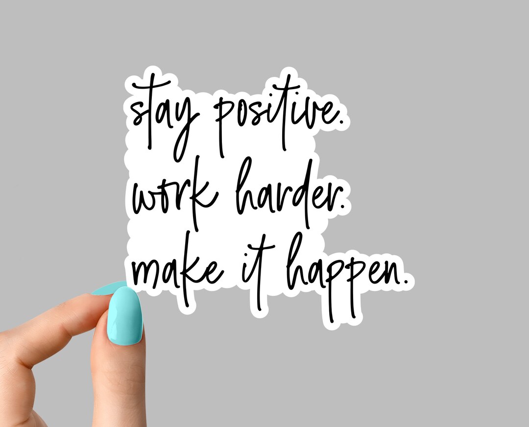 Stay Positive Work Harder Sticker, Funny Sticker, Laptop Decals, Gym ...
