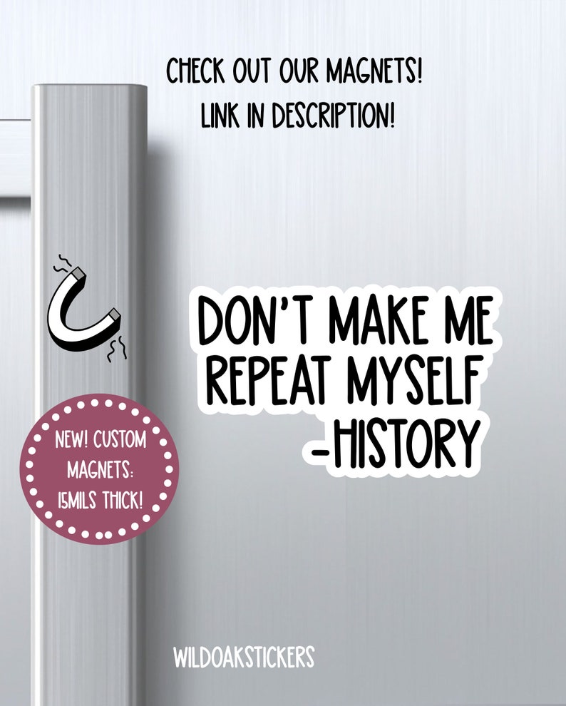 Dont Make Me Repeat Myself History Sticker History Sticker - Etsy