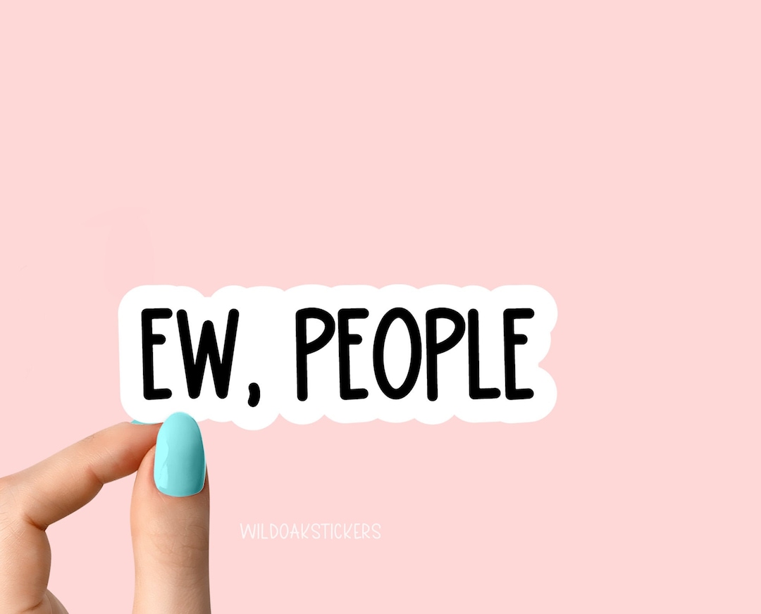 Ew People Sticker, Funny Sticker, Ew People Laptop Decals, Tumbler ...