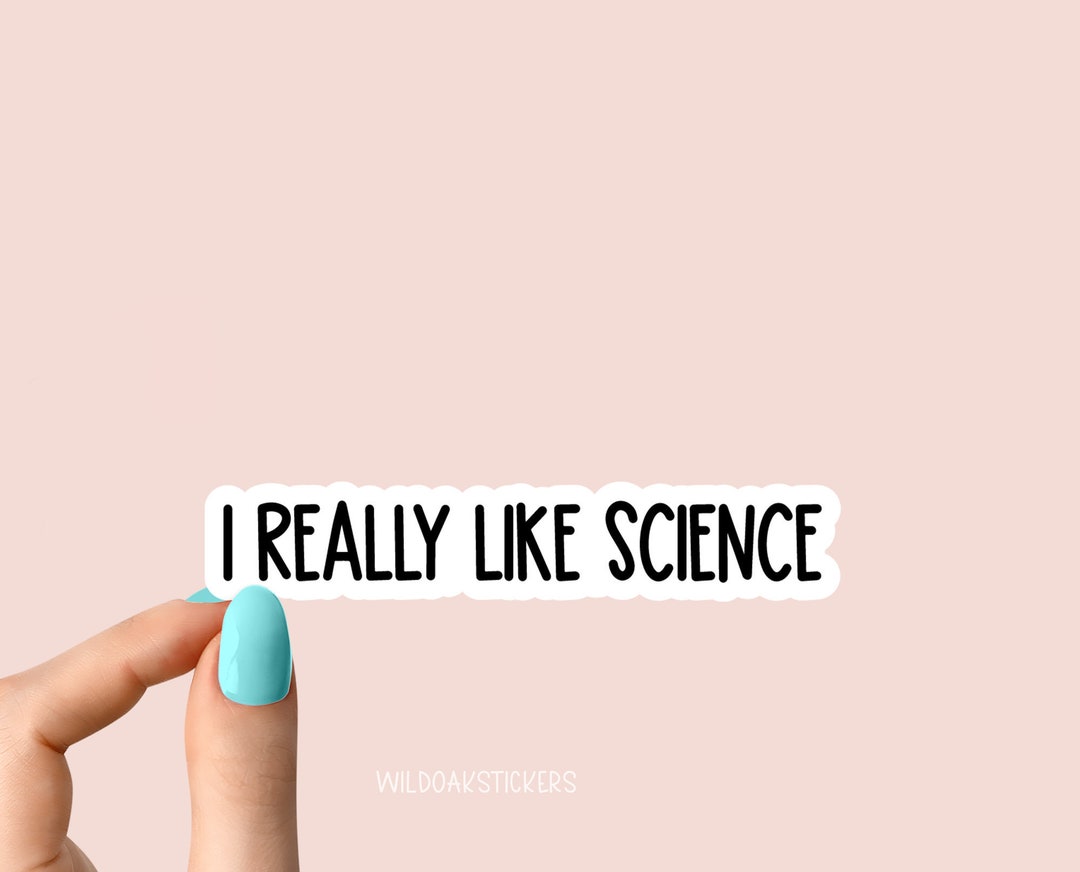 I Really Like Science Sticker, Funny Science Stickers, Science Laptop ...