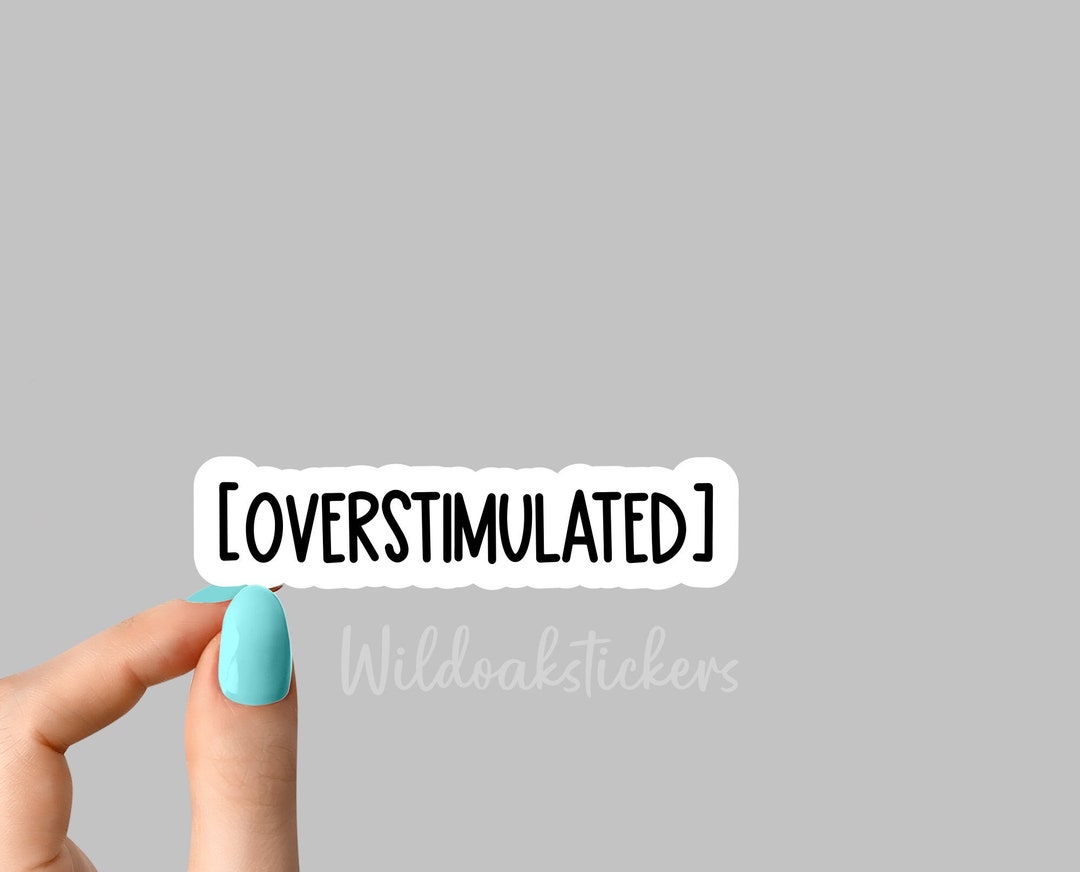 Overstimulated Sticker, Introvert Funny Sticker, Laptop Decals ...