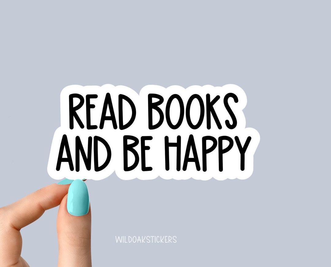 Read Books and Be Happy Laptop Stickers, Funny Book Stickers, Books ...