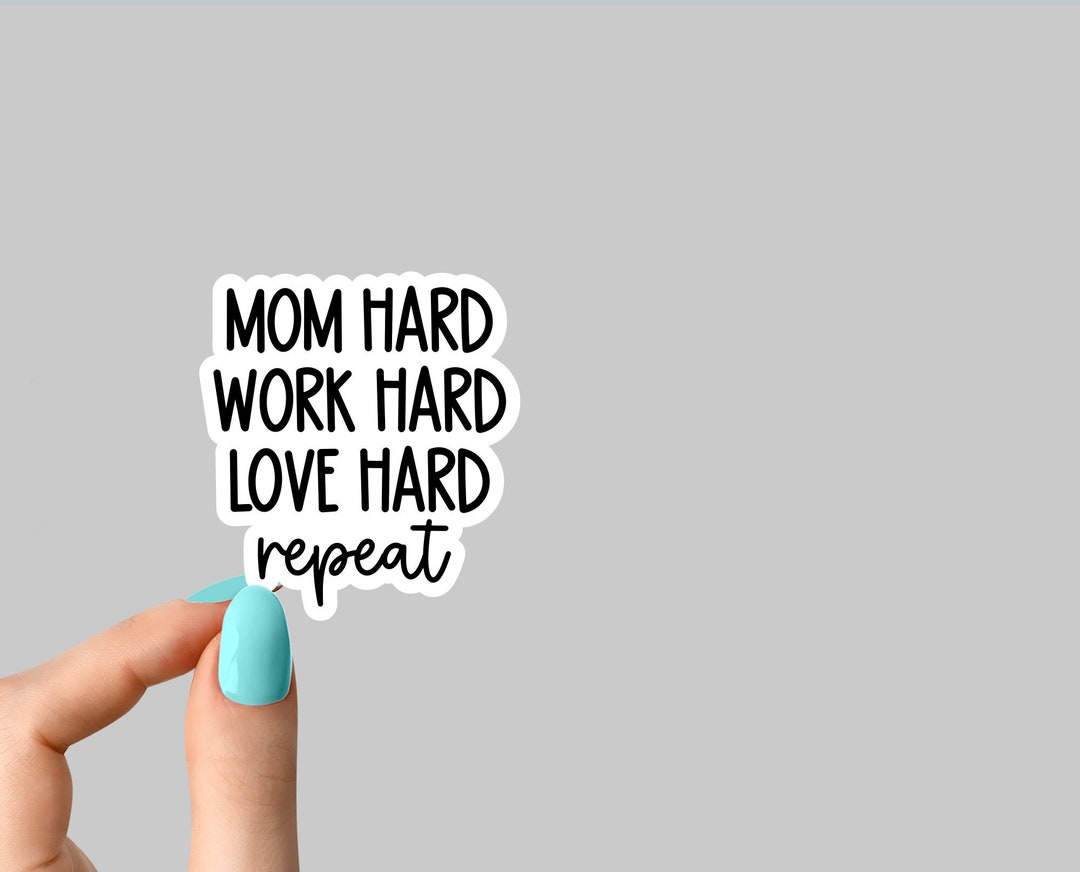 Work Hard Mom Hard Sticker, Mom Stickers, Funny Dad Laptop Decals ...