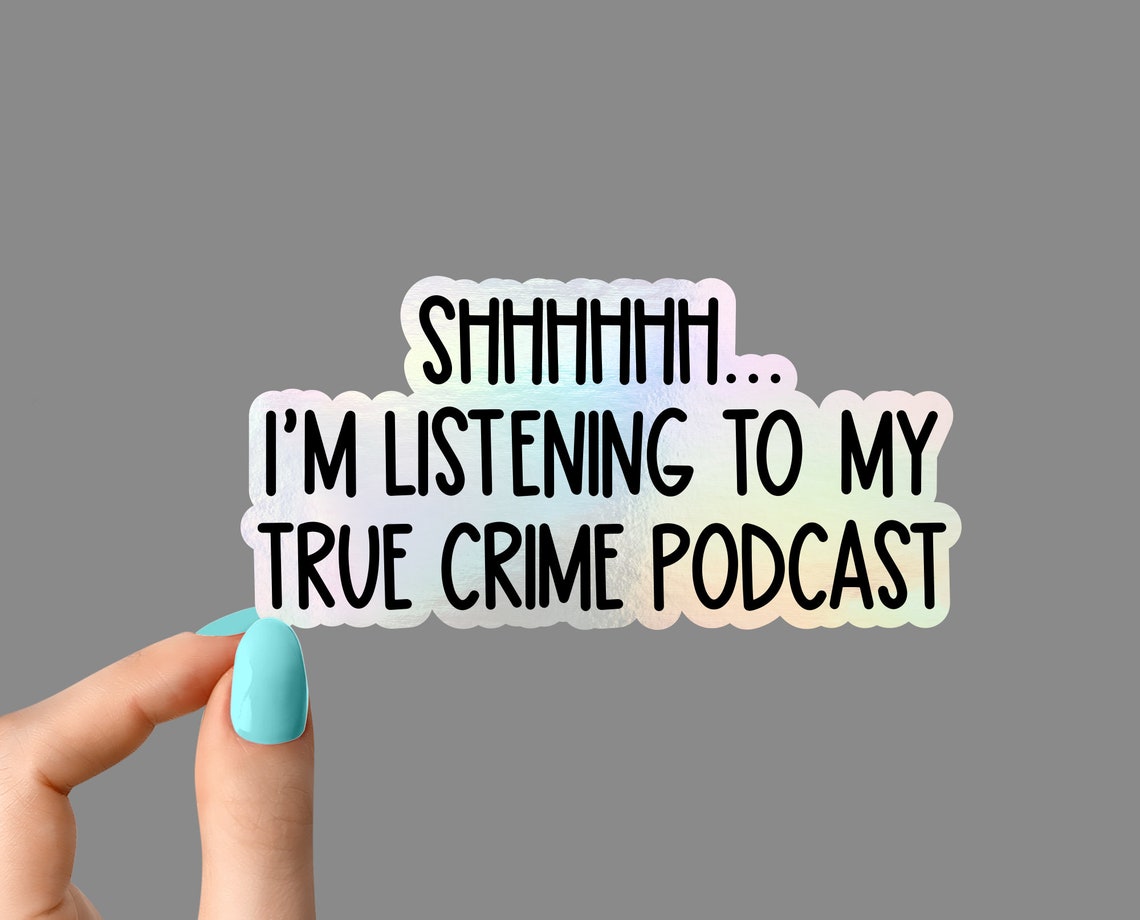 Shhh Crime Podcast Stickers True Crime Podcasts Stickers - Etsy