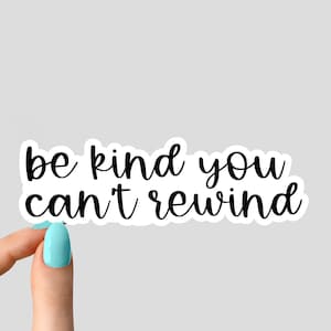 Be Kind You Cant Rewind Sticker Laptop Decals, Be Kind Human Stickers ...