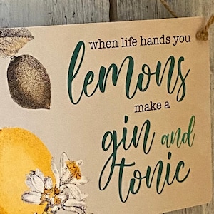 When Life Gives You Lemons 20x10cm Wooden Hanging Gin & Tonic - Etsy