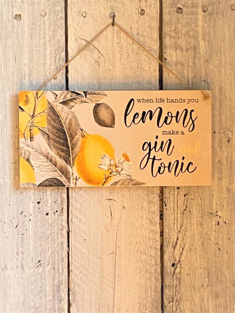 When Life Gives You Lemons 20x10cm Wooden Hanging Gin & Tonic - Etsy