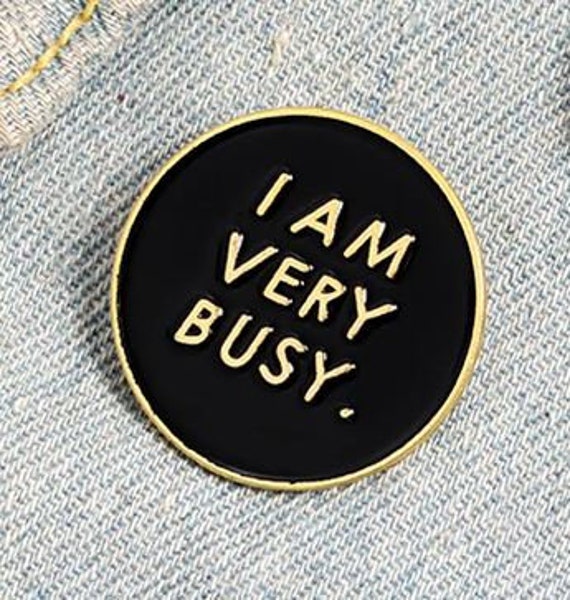 I Am Very Busy Black Gold Round Funny Brooch Enamel Pin Gift | Etsy