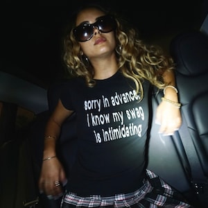 Sorry in Advance, I Know My Swag is Intimidating Baby Tee L Y2k Graphic ...