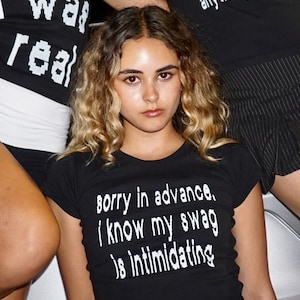 Sorry in Advance, I Know My Swag is Intimidating Baby Tee L Y2k Graphic ...