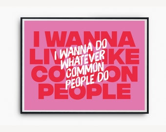 I Wanna Live Like Common People Pulp Music Lyrics Wall Art/wall Decor ...