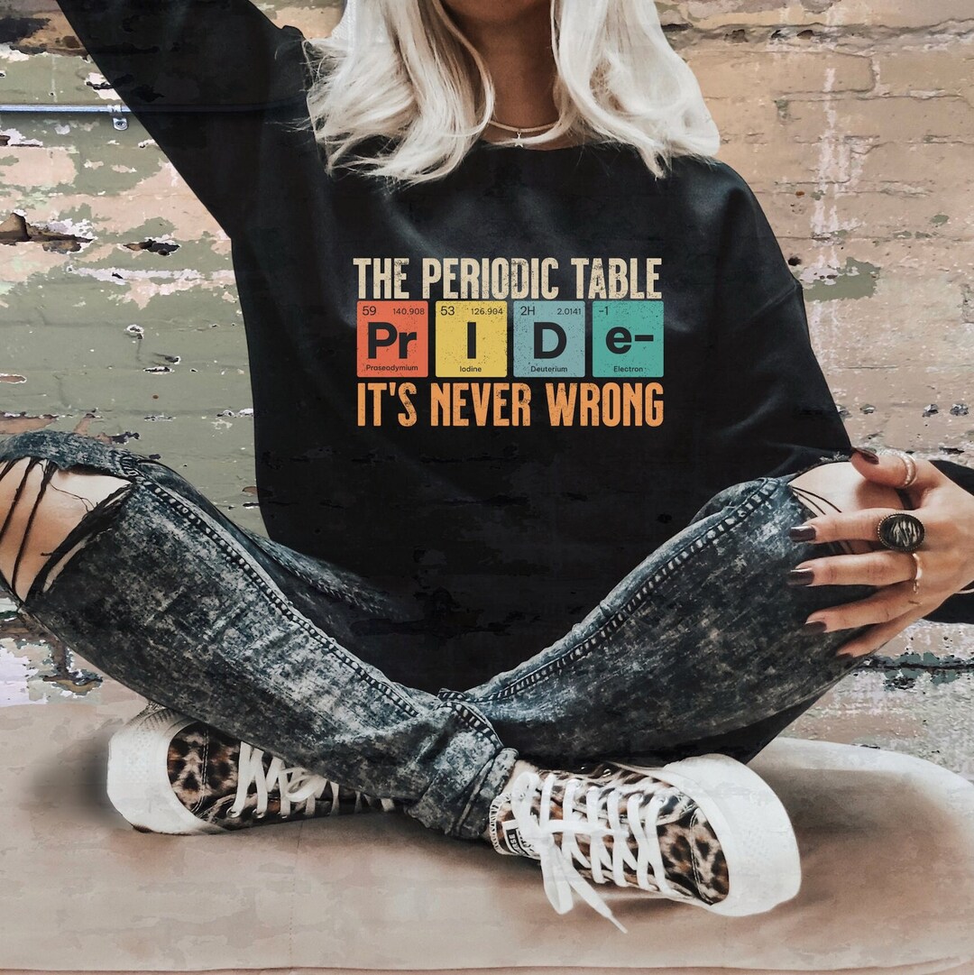 Gay Pride Sweatshirt, LGBT Ally Sweat Shirt, Periodic Table Sweatshirt ...