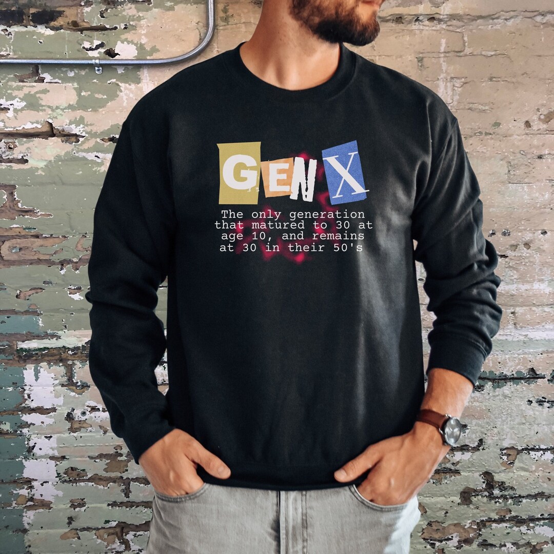 Generation X Sweatshirts, Gen X Shirt, Gen X Gifts, Funny 70s Shirt ...