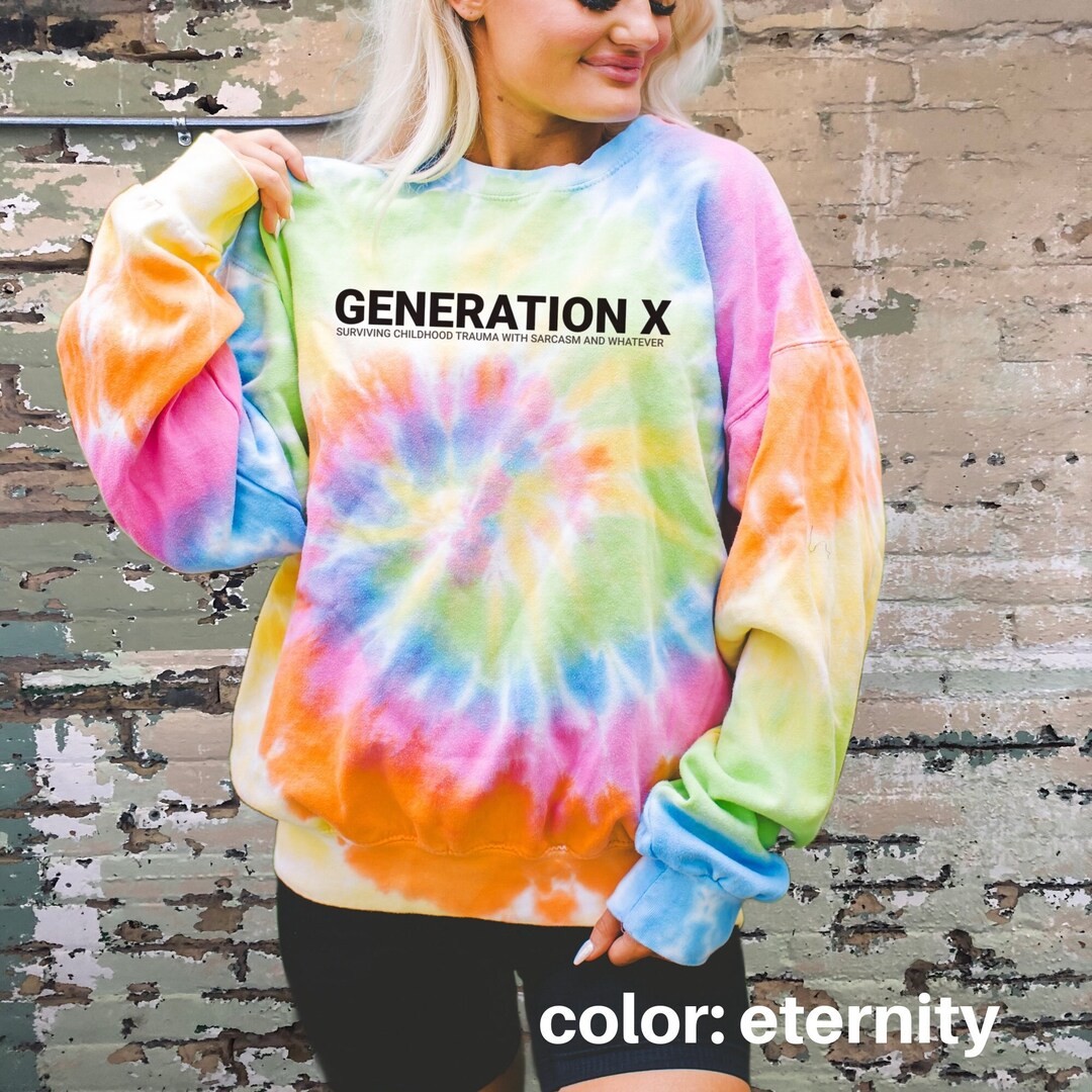 Generation X Tie Dye Sweatshirts, Gen X Shirt, Gen X Gifts, Funny 70s ...