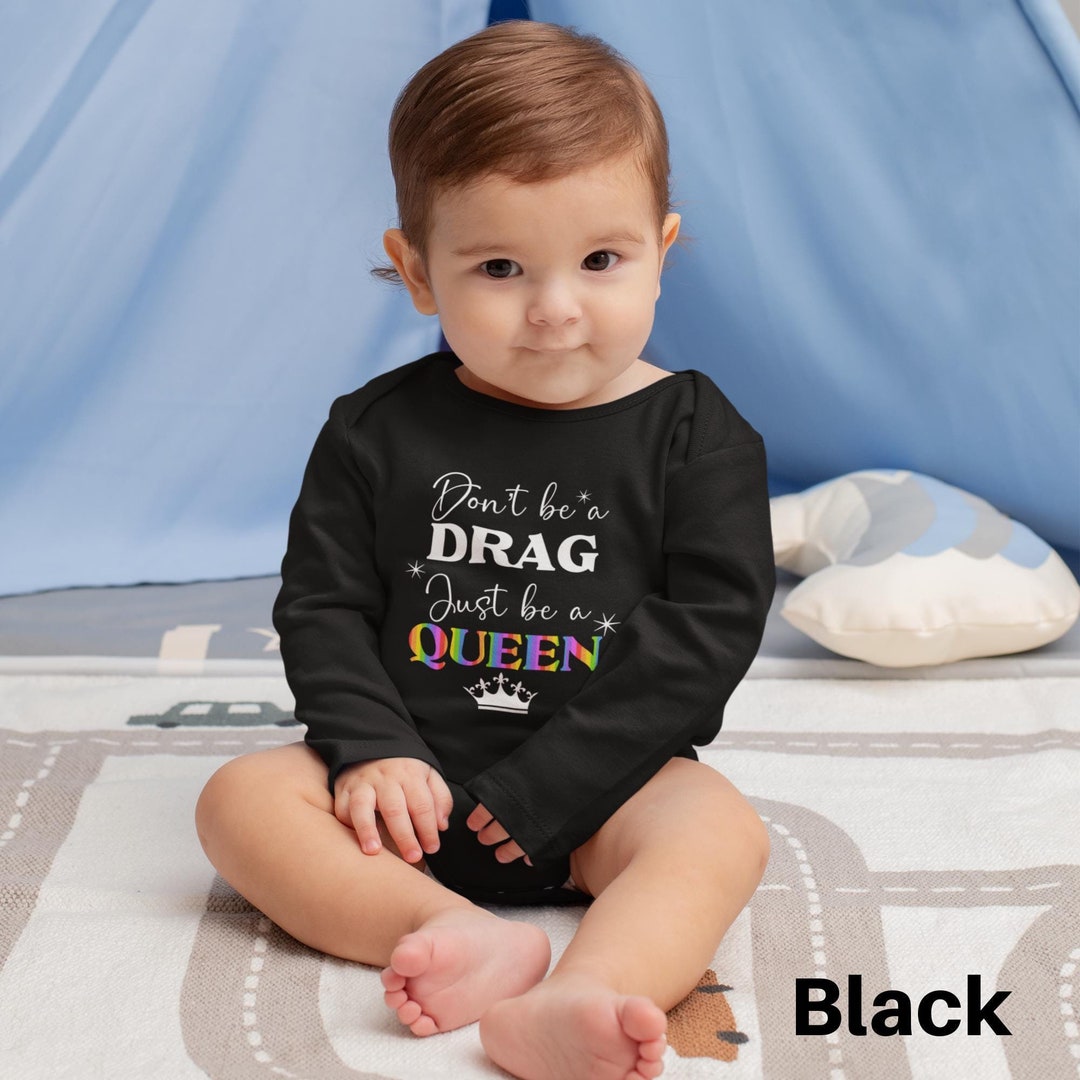 Don't Be A Drag Baby Bodysuit LGBT Long Sleeve Baby Bodysuit Gay Pride ...