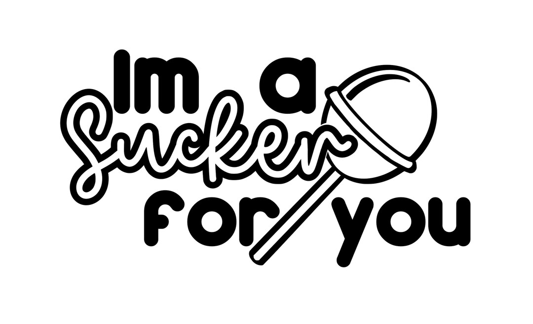 I'm a Sucker for You SVG - Etsy