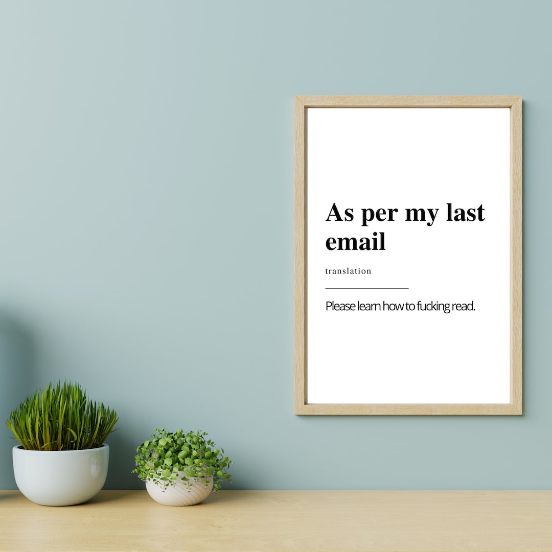 As per My Last Email, Home Office Print, Funny Passive Aggressive ...