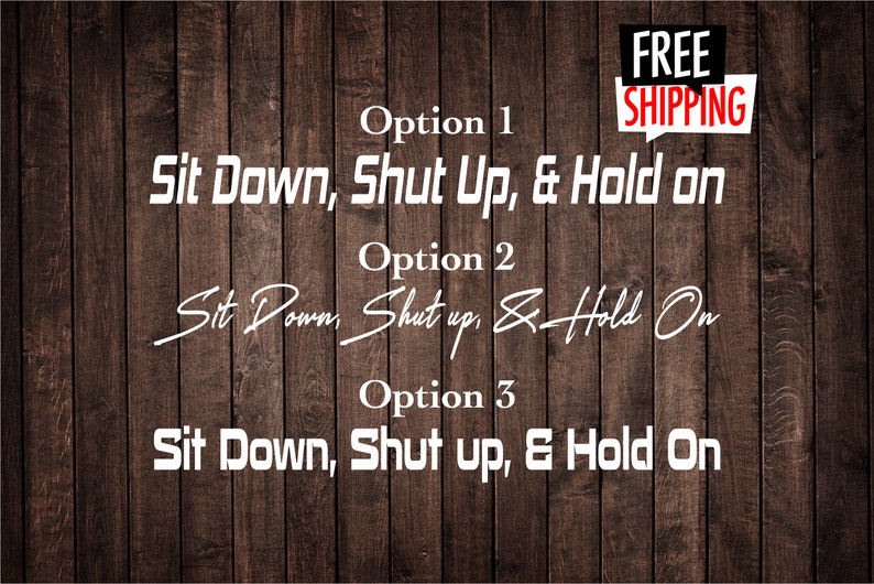 Sit Down Shut Up & Hold on Decal - Etsy