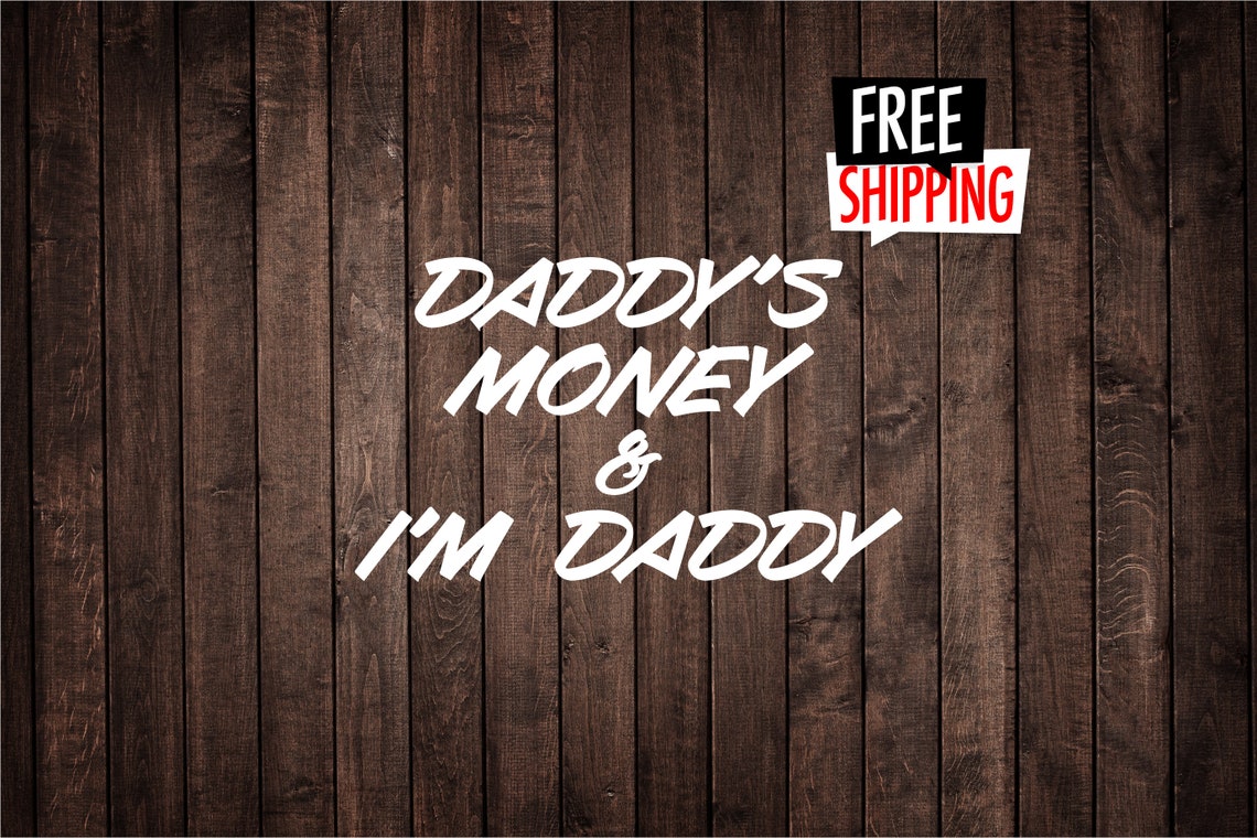 Daddy's Money & I'm Daddy DECAL - Etsy