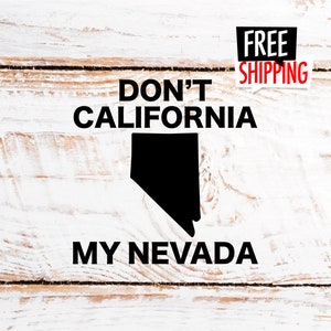 Don't California My Nevada | Decal - Etsy