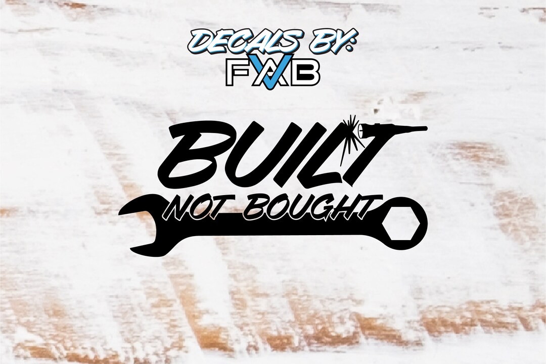 Built Not Bought | DECAL - Etsy