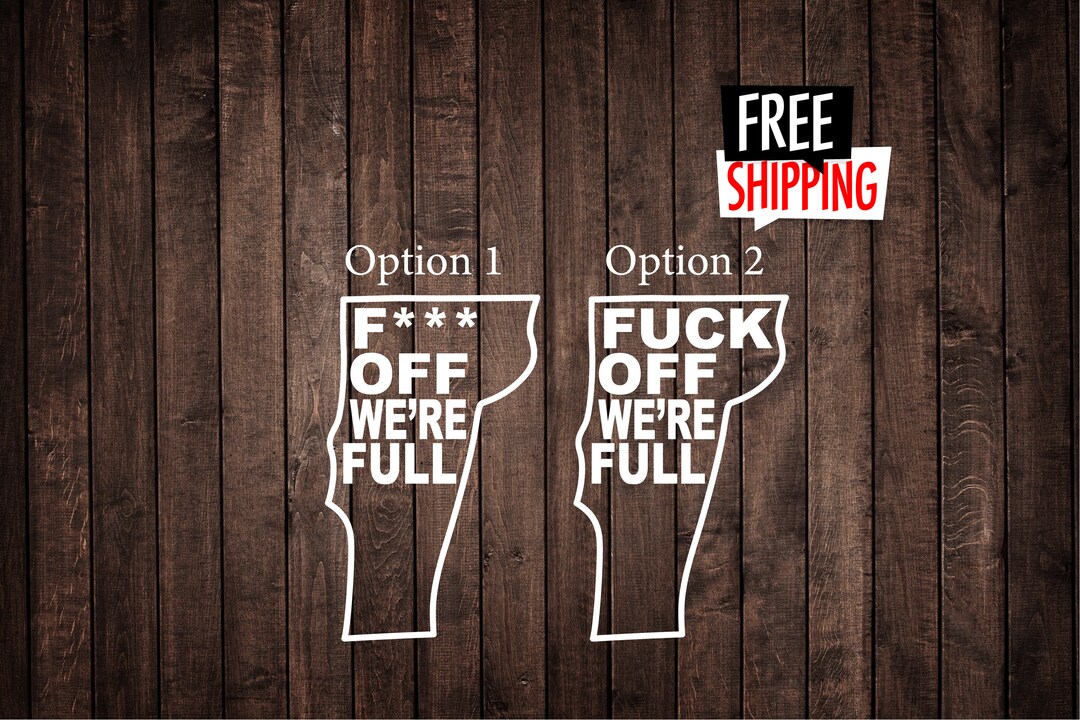 F off Were Full Vermont | Decal - Etsy