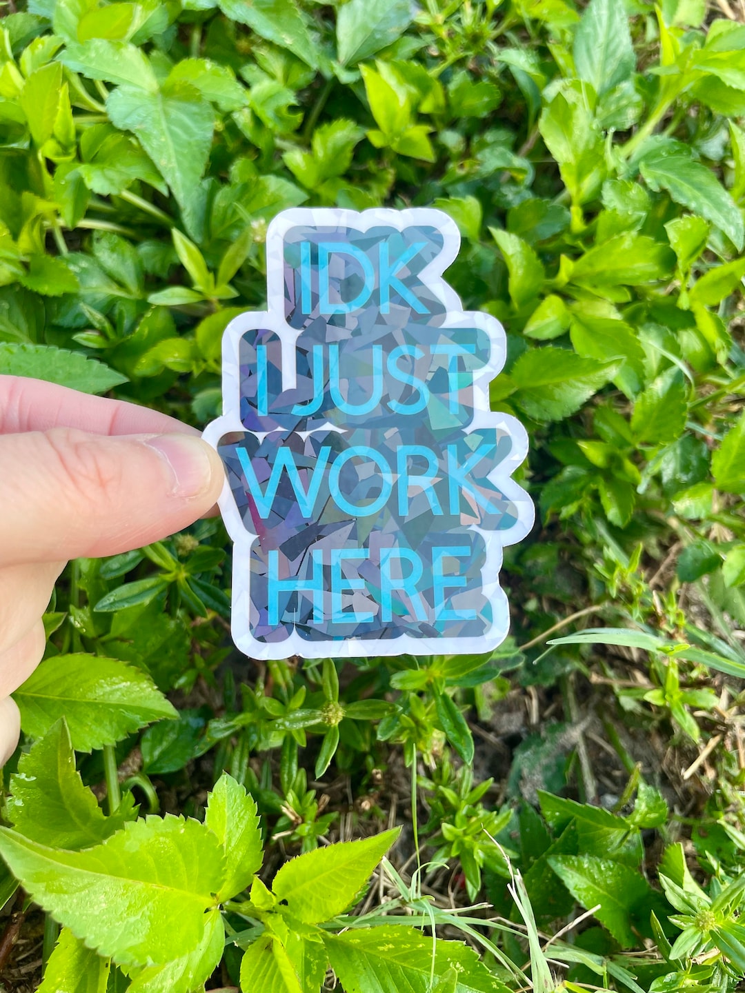 IDK, I Just Work Here Vinyl Waterproof Sticker, Work Humor, Work Quote ...