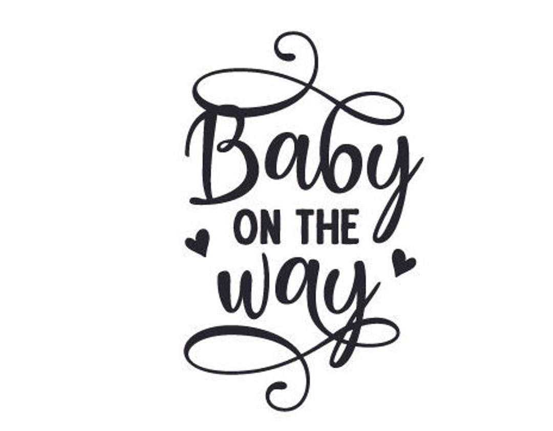 Baby on the Way | Baby Due SVG | Fancy Baby | Heart on the Way | Baby ...