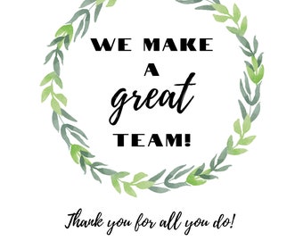 We Make A Great Team