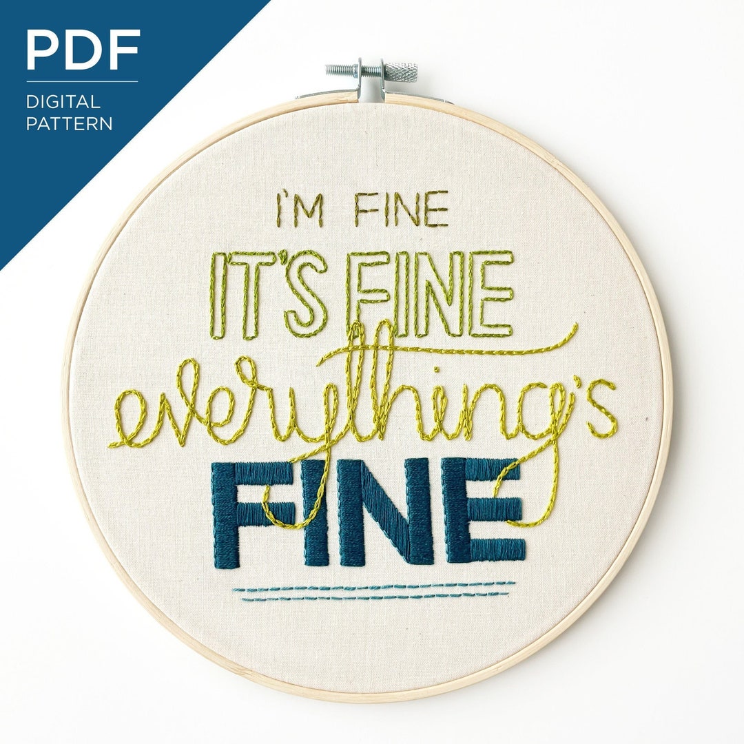 Everything's Fine Embroidery Pattern | I'm Fine Embroidery Pattern ...