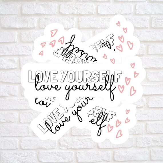 Love Yourself Sticker L Self Love Sticker L Motivational - Etsy