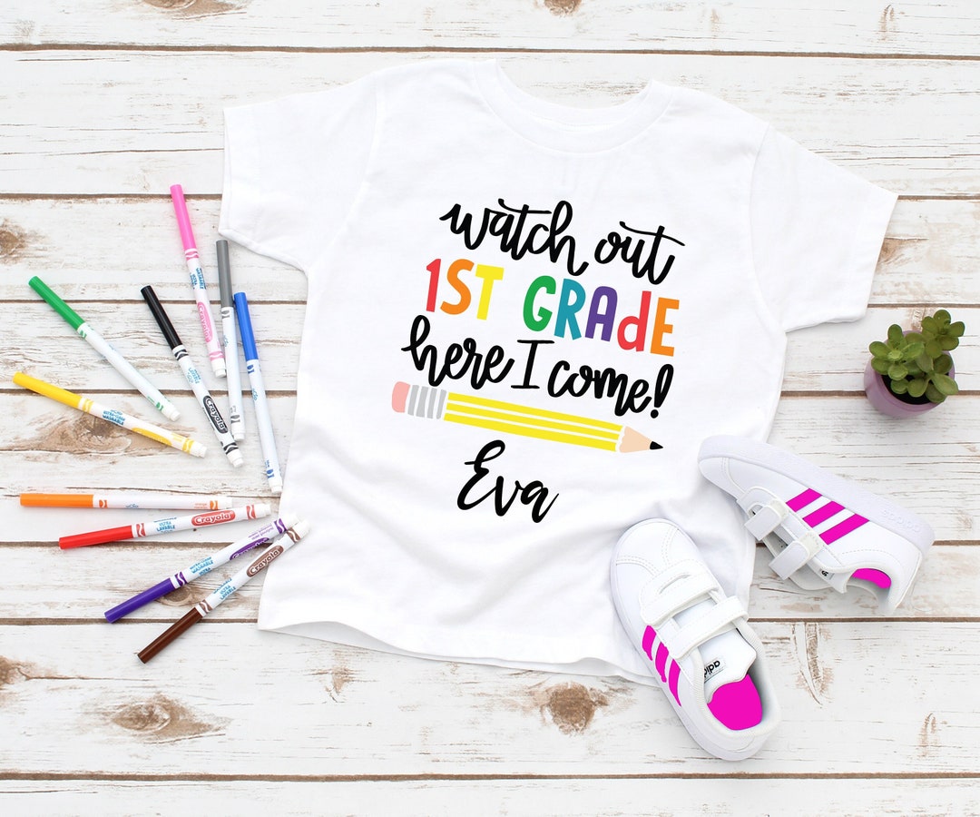Watch Out First Grade Here I Come Shirt,1st Grade Tee,personalized Back ...