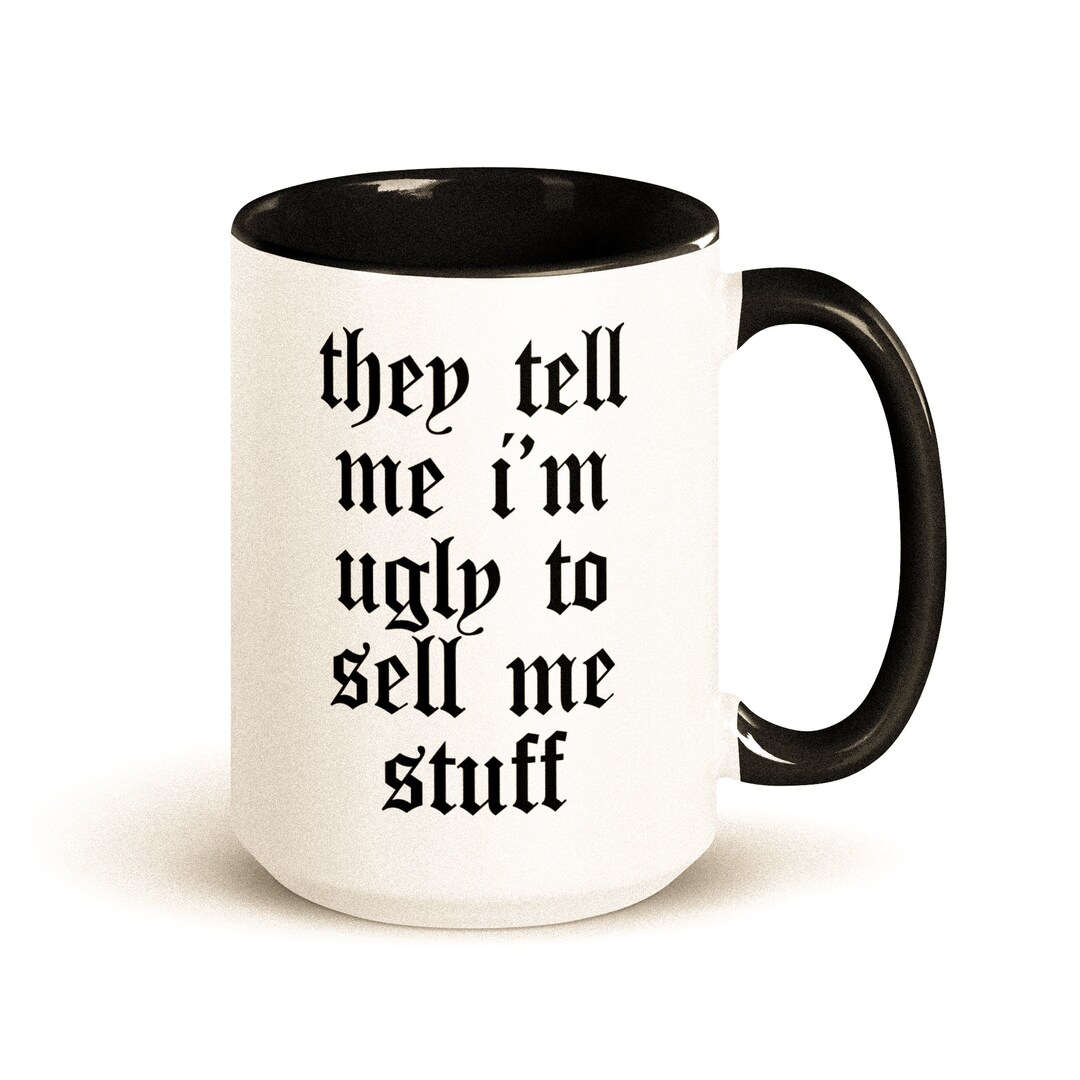 Tell Me I'm Ugly Coffee Mug, Feminist, Coffee Gift, Women's Rights - Etsy