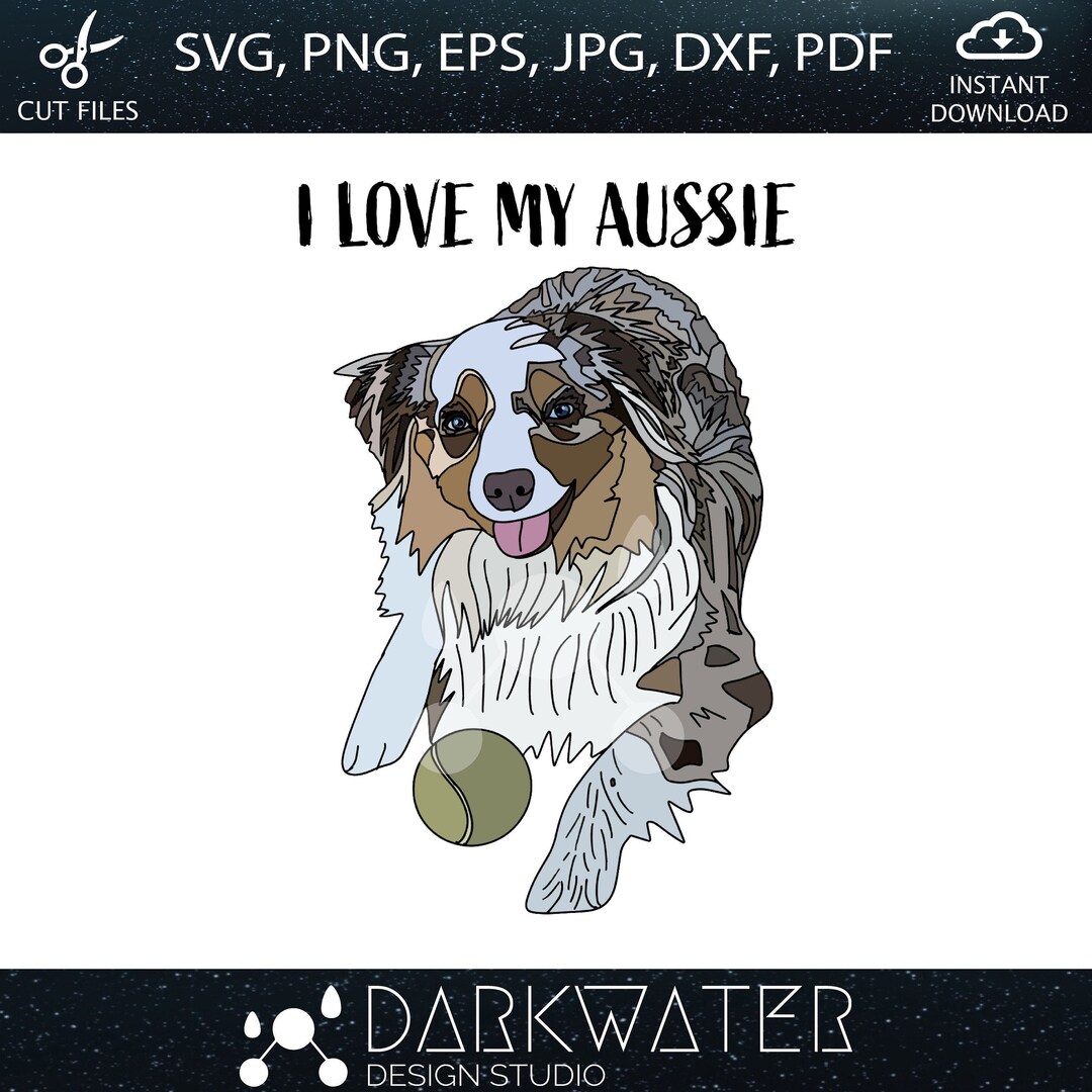 I Love My Aussie SVG PNG DXF Australian Shepherd Digital - Etsy