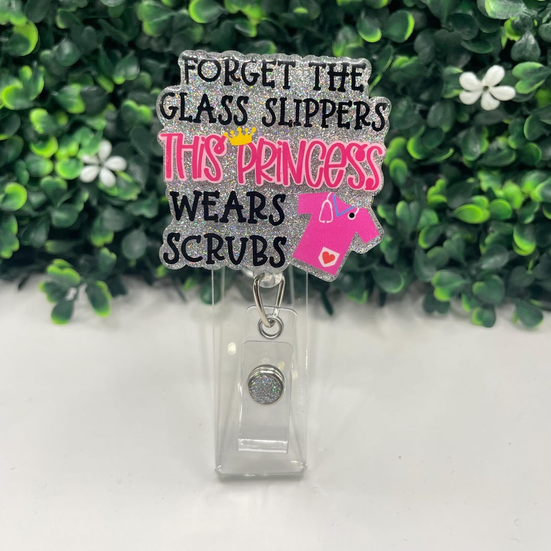 Princess Wears Scrubs Badge Reel: Nurse Retractable ID Holder - Etsy