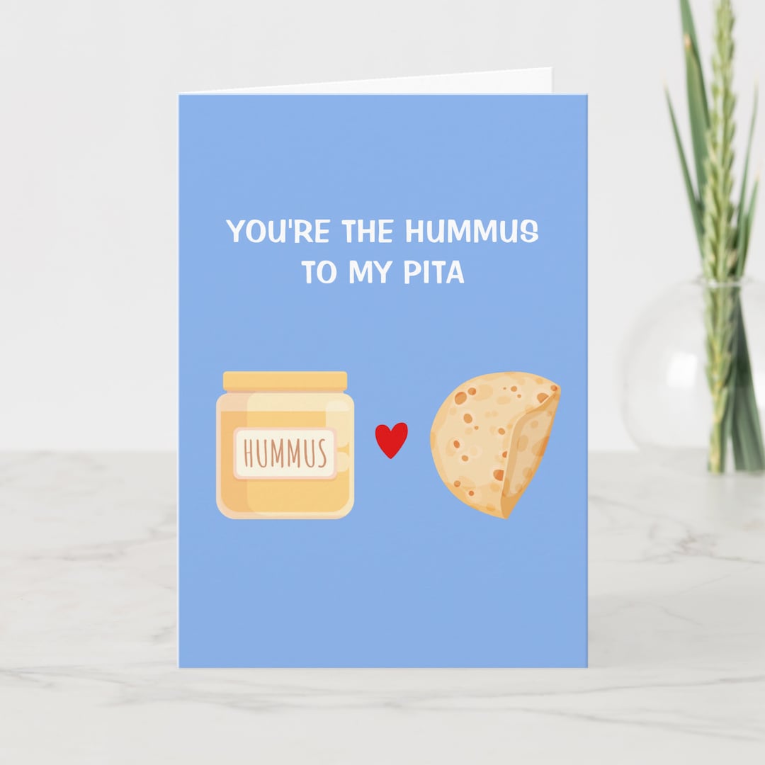 Cute Funny You're the Hummus to My Pita Card for Anniversary ...