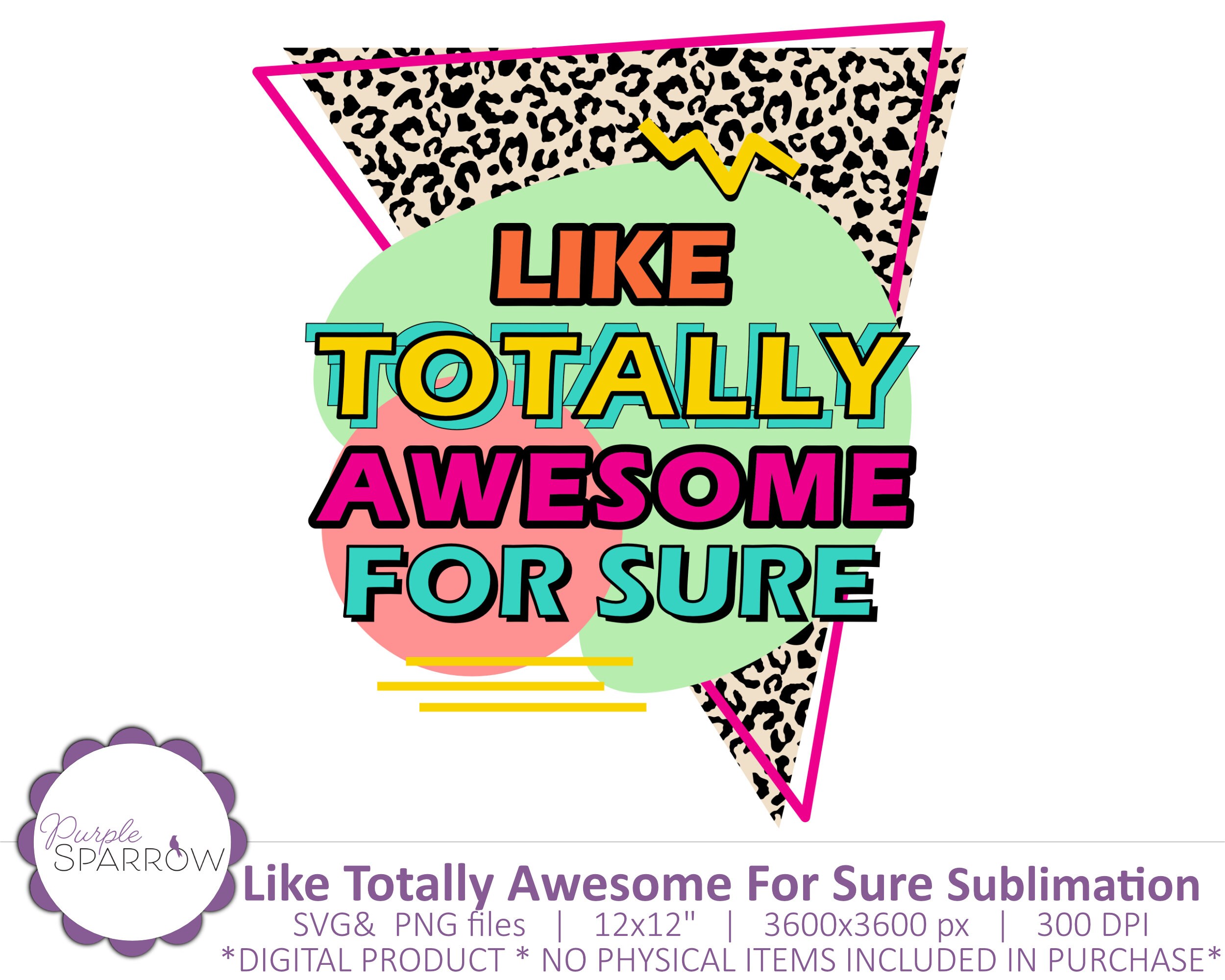 Like Totally Awesome | Sublimation Design | SVG & PNG Files | 80's - 90 ...